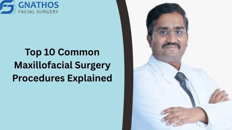 Top 10 Common Maxillofacial Surgery Procedures Explained - GnathosFace Blog
