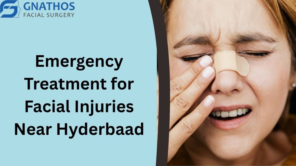 Emergency Treatment for Facial Injuries Near Hyderbaad - GnathosFace Blog